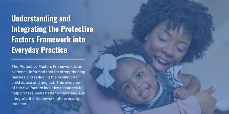 Understanding and Integrating the Protective Factors Framework into ...