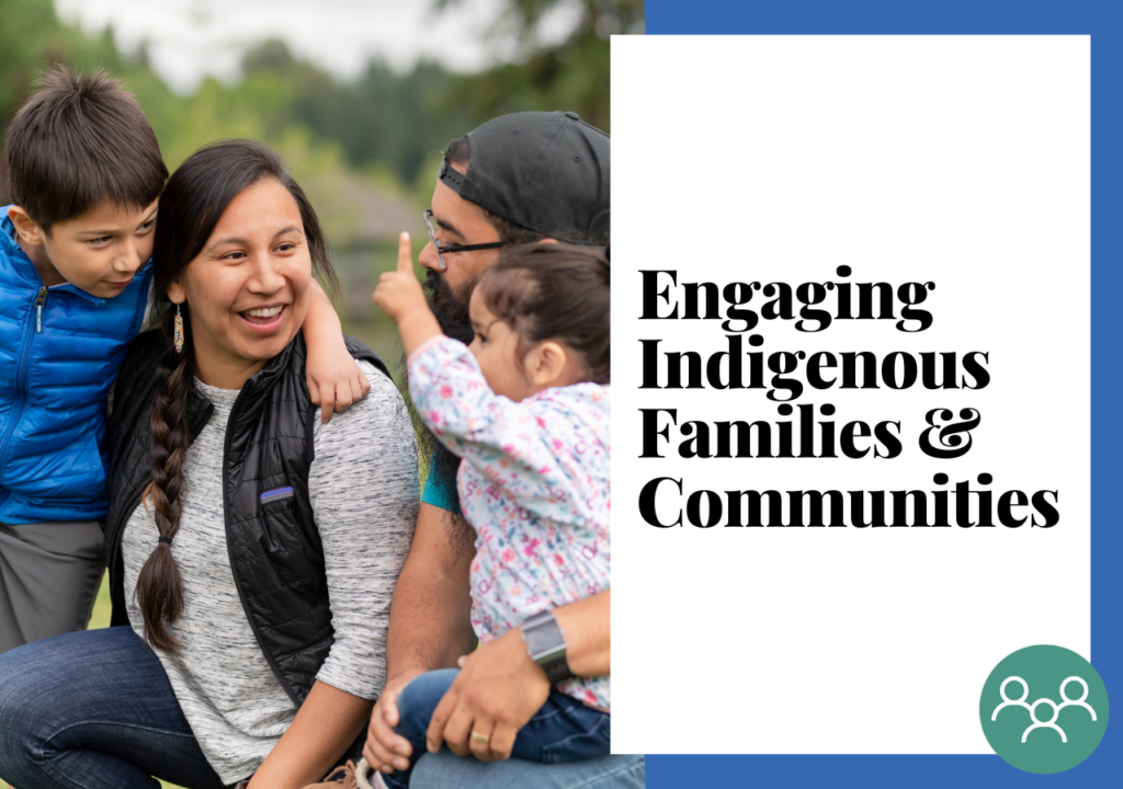 Engaging Indigenous Families & Communities