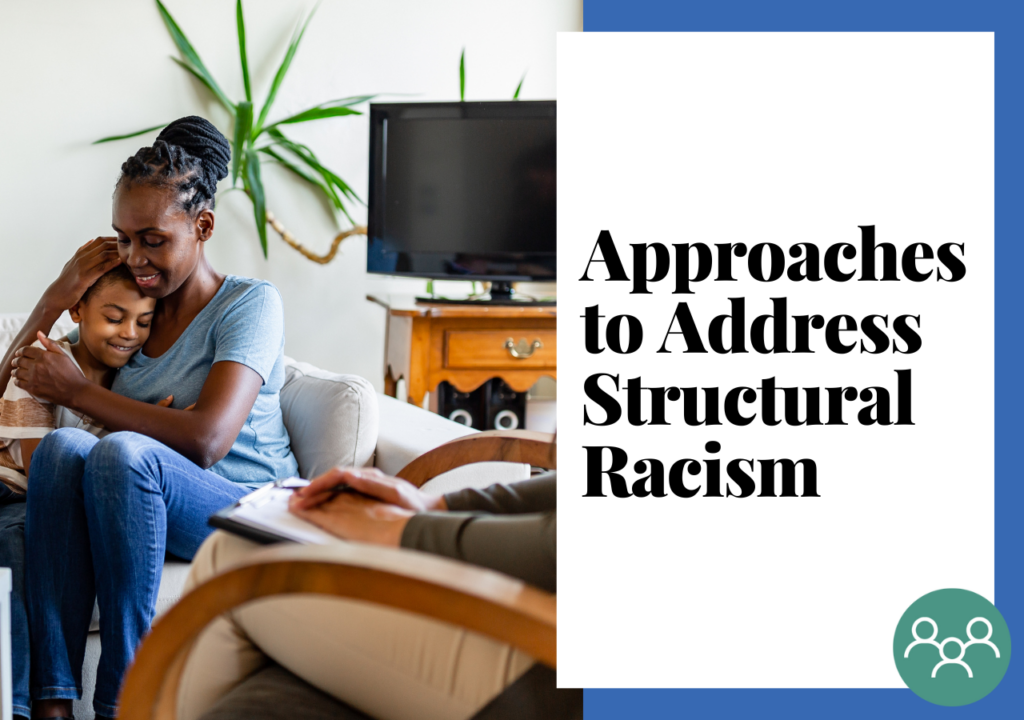 Approaches to Address Structural Racism
