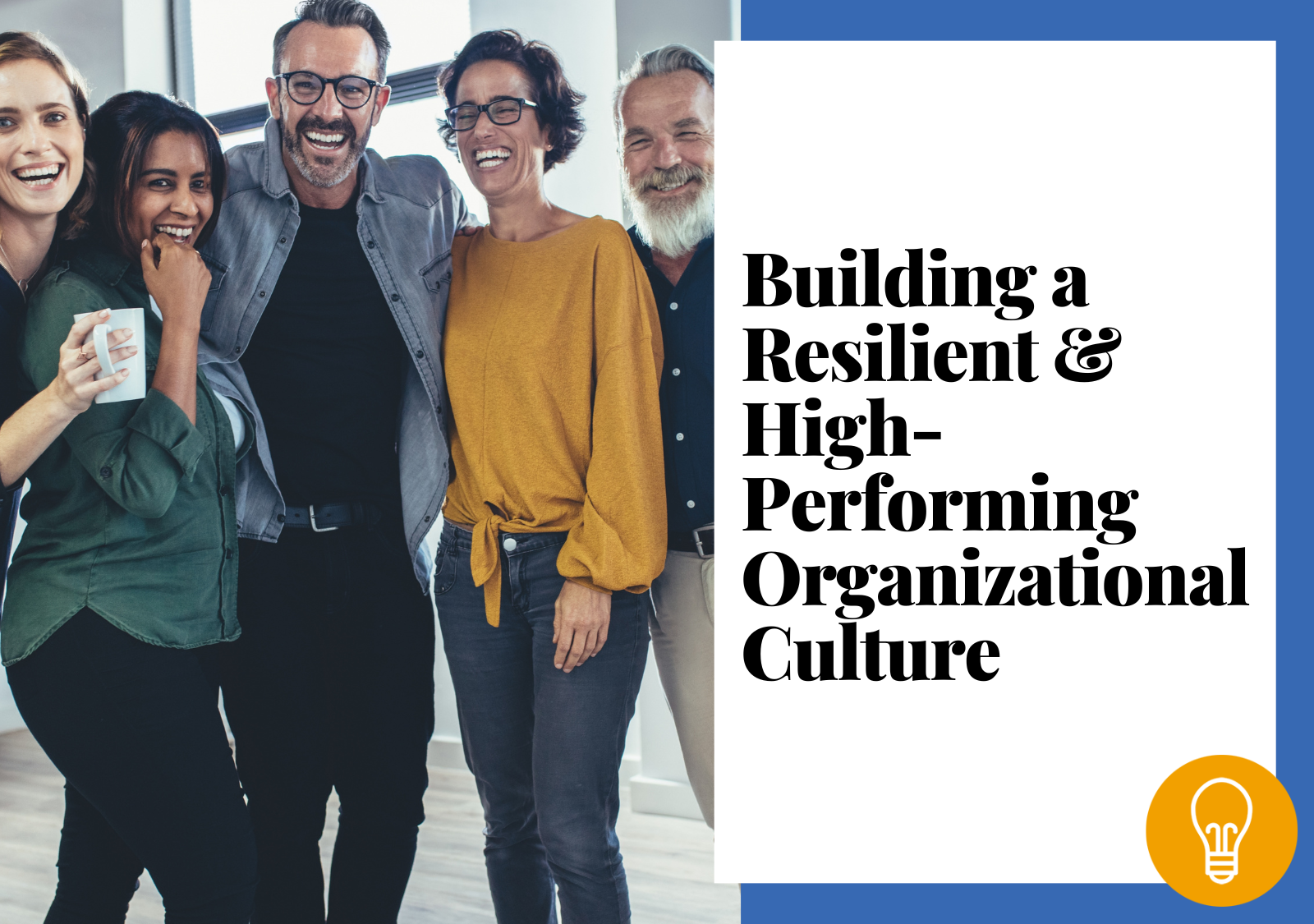 Building a Resilient and High-Performing Organizational Culture