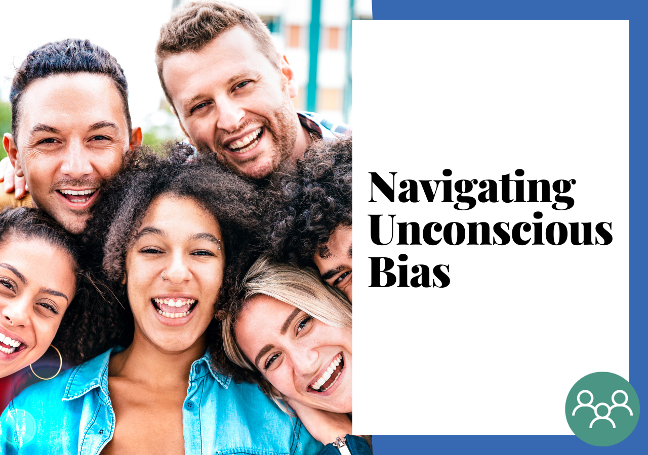 Navigating Unconscious Bias